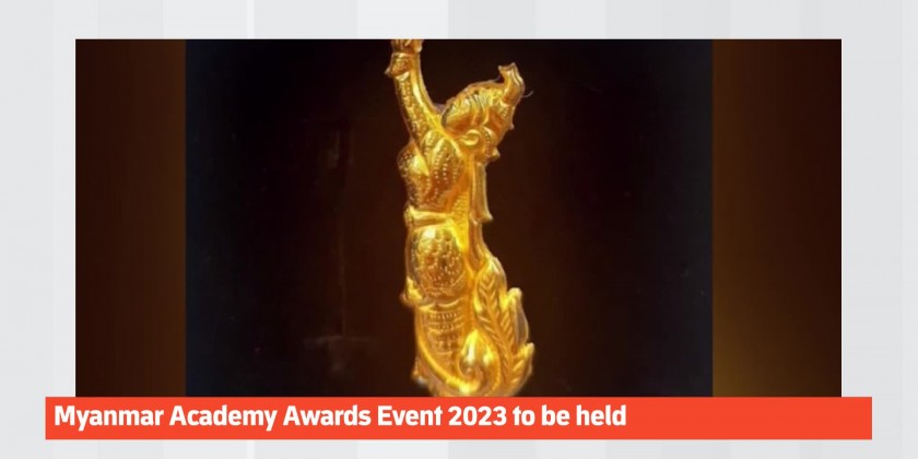 Preparations underway: Myanmar Academy Awards Event 2023 to be held ...